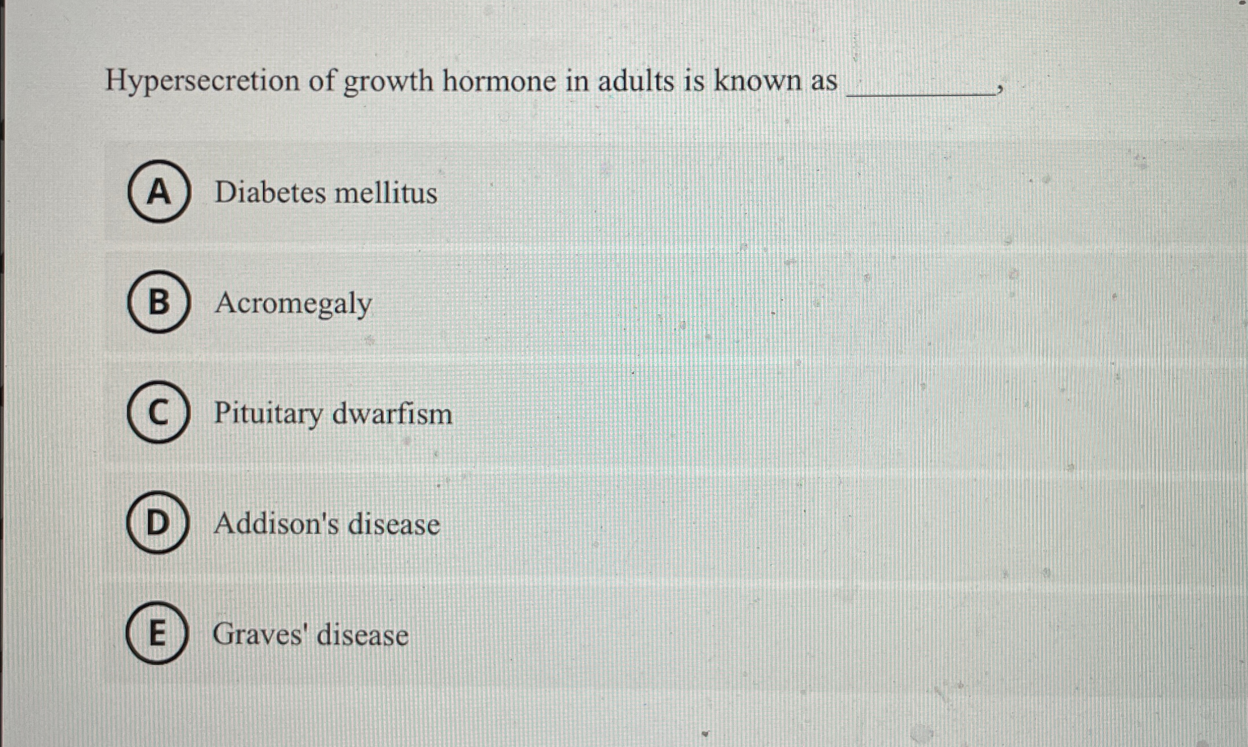 Solved Hypersecretion of growth hormone in adults is known | Chegg.com