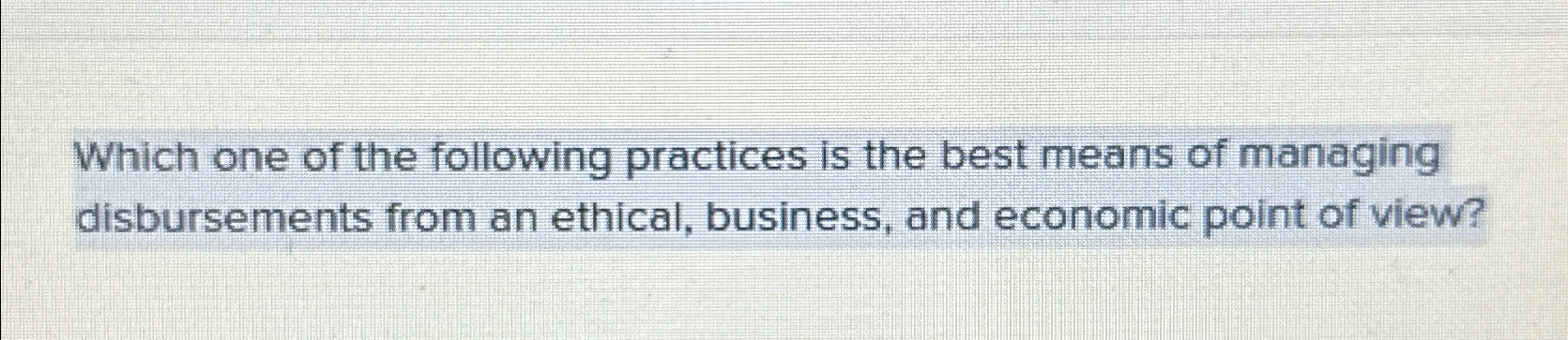 Solved Which one of the following practices is the best | Chegg.com