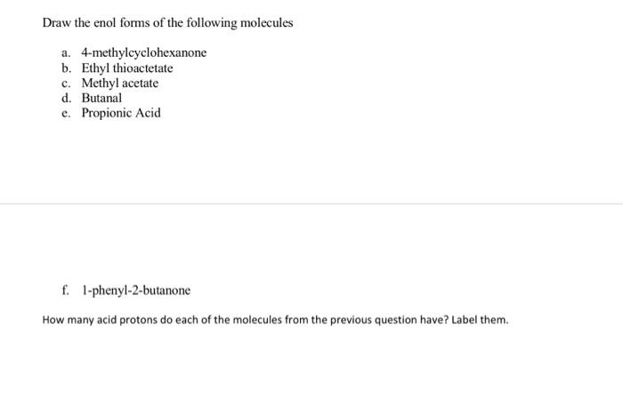 Solved Draw the enol forms of the following molecules a. | Chegg.com