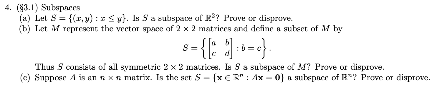 Solved Subspaces(a) ﻿Let S={(x,y):x≤y}. ﻿Is S ﻿a subspace of | Chegg.com