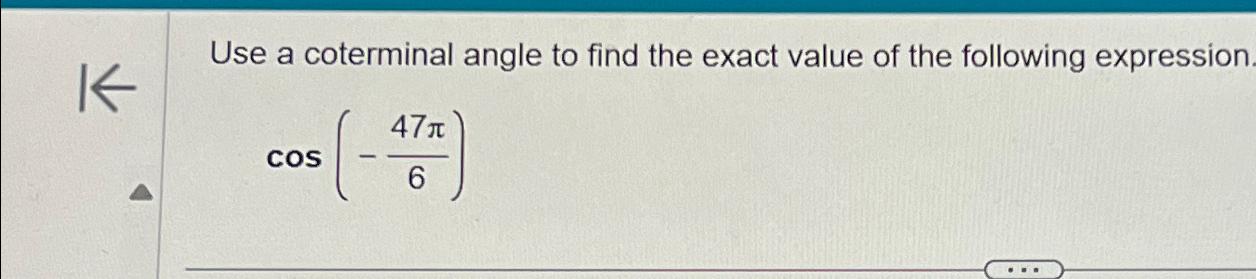 Solved Use a coterminal angle to find the exact value of the | Chegg.com