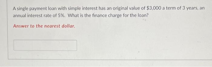 Solved For single payment loans, there are two basic | Chegg.com