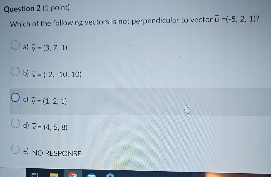 Solved Question 2 (1 ﻿point)Which of the following vectors | Chegg.com