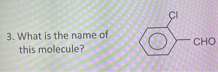 Solved 3. What is the name of this molecule? CHO | Chegg.com