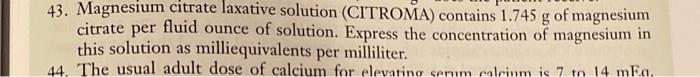 Solved 43. Magnesium citrate laxative solution (CITROMA) | Chegg.com