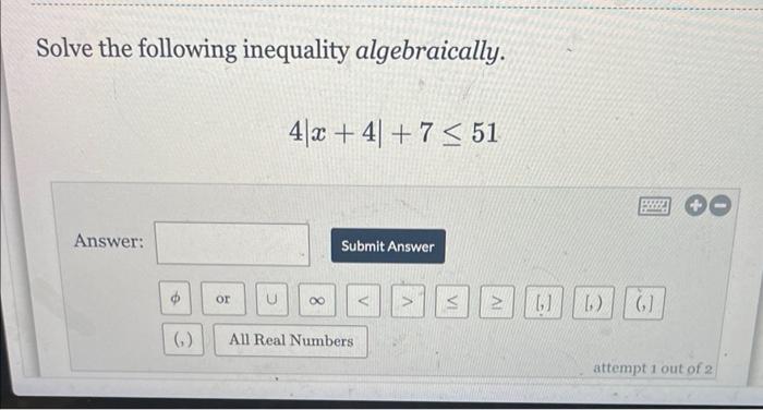 Solved Solve the following inequality algebraically. | Chegg.com