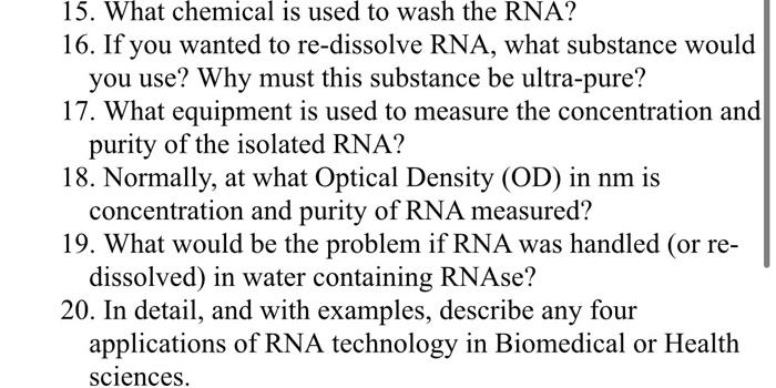 Solved 15. What chemical is used to wash the RNA? 16. If you | Chegg.com