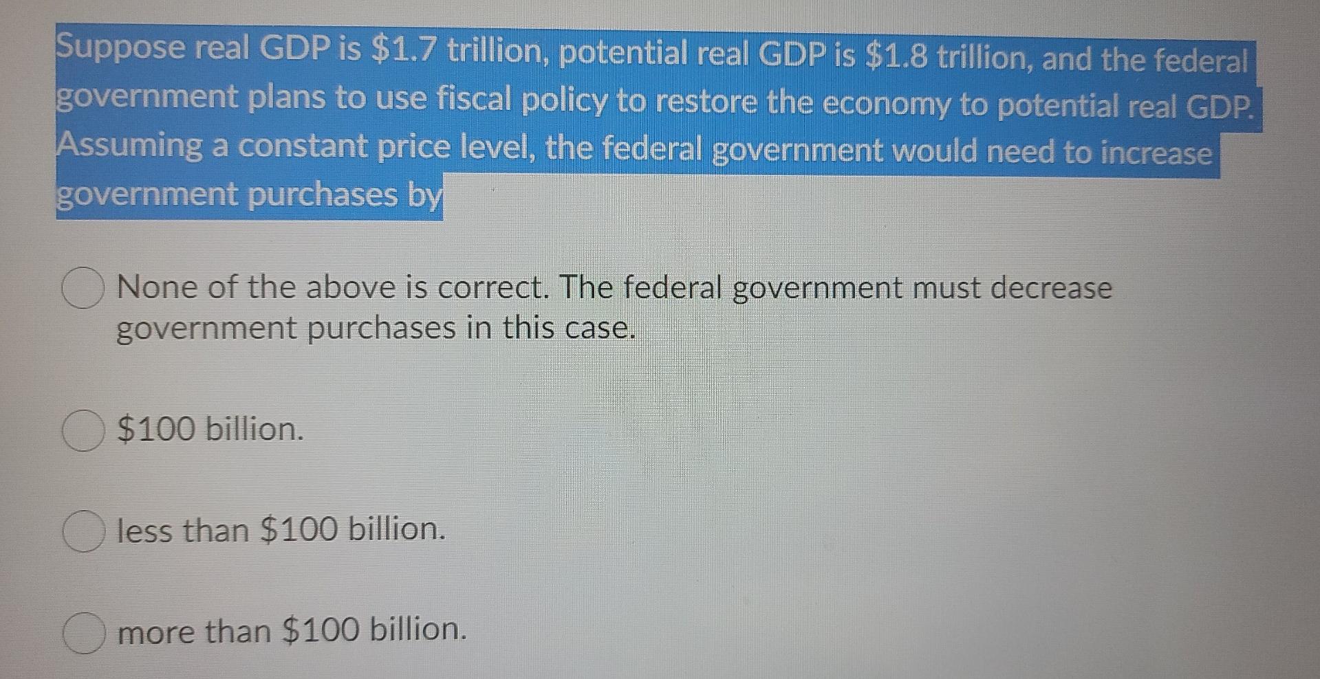 Solved Suppose real GDP is $1.7 trillion, potential real GDP | Chegg.com