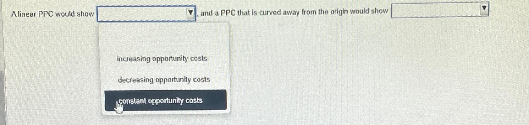 Solved A linear PPC would show , ﻿and a PPC that is curved | Chegg.com