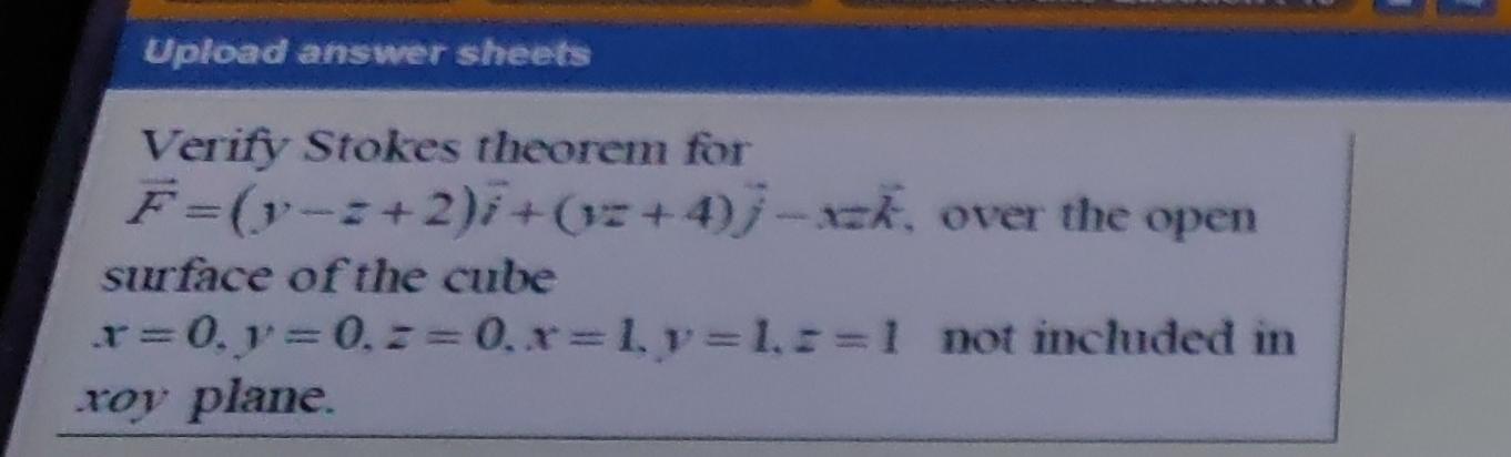 Solved Upload answer sheets Verify Stokes theorem for | Chegg.com