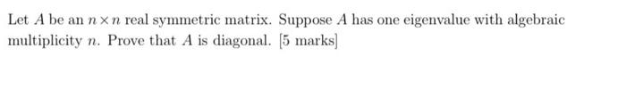 Solved Let A be an n×n real symmetric matrix. Suppose A has | Chegg.com