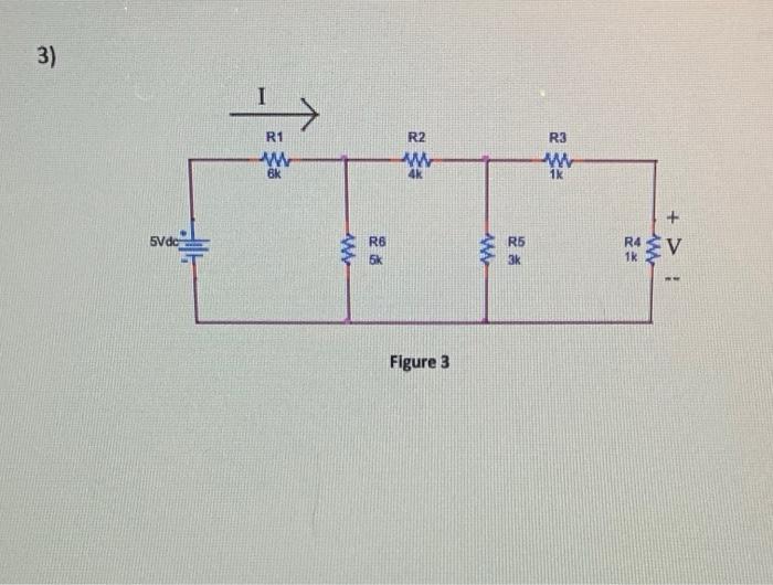 Solved 3) I R1 R2 R3 W 1k BK 4k 5Vdc R6 6k R5 3k RAŽV 1k | Chegg.com