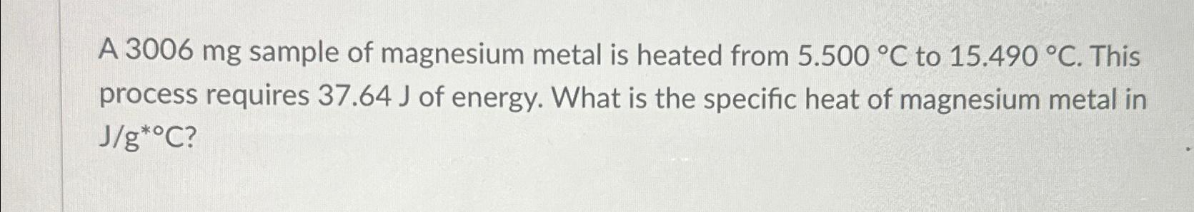 Solved A 3006mg ﻿sample of magnesium metal is heated from | Chegg.com