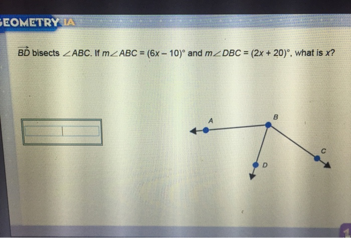 Solved GEOMETRY IA BD bisects ABC. If m2 ABC = (x-10) and | Chegg.com