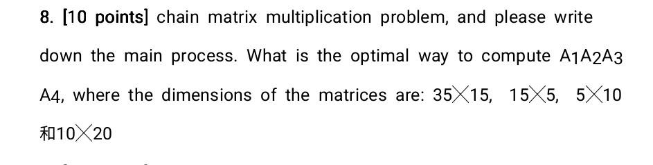 Solved 8. (10 points] chain matrix multiplication problem, | Chegg.com