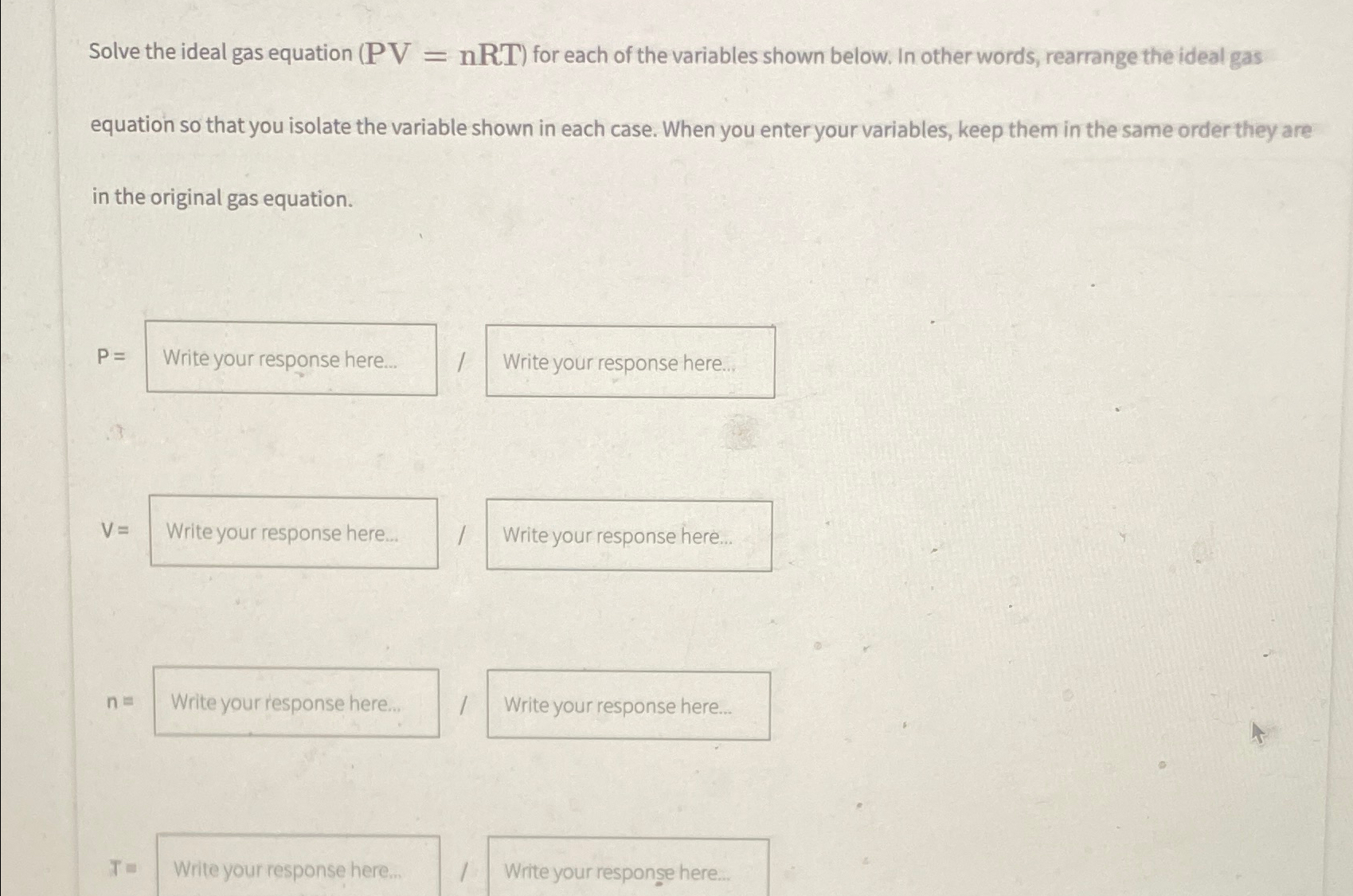 Solved Solve the ideal gas equation ( PV=nRT ) ﻿for each of | Chegg.com