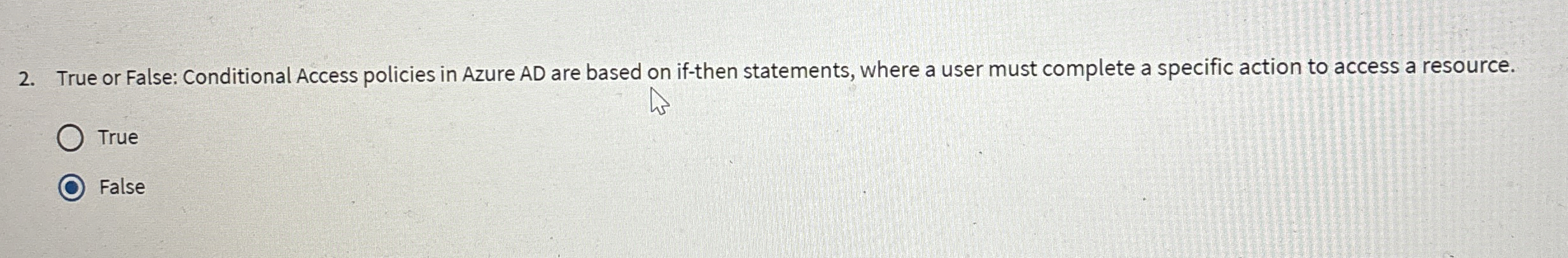 Solved True or False: Conditional Access policies in Azure | Chegg.com