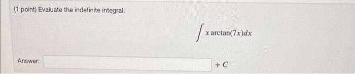 (1 point) Evaluate the indefinite integral. | Chegg.com