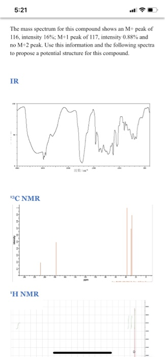5:19 The mass spectrum for this compound shows an M+ | Chegg.com