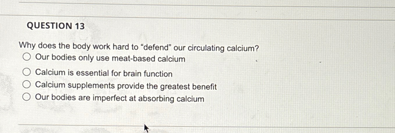 Solved QUESTION 13Why does the body work hard to "defend" | Chegg.com