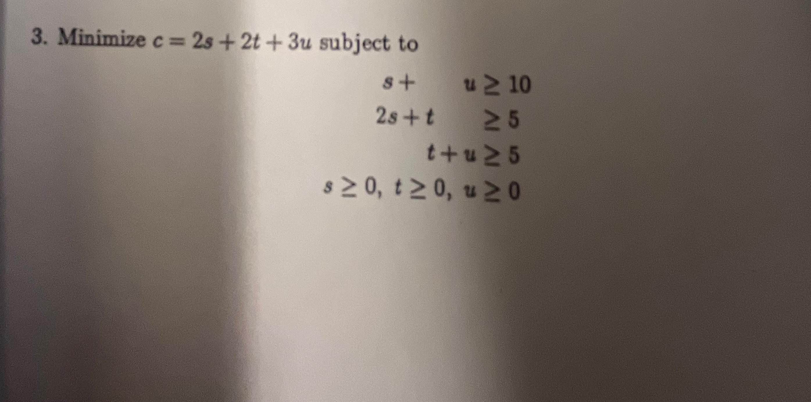 Solved Minimize c=2s+2t+3u ﻿subject | Chegg.com
