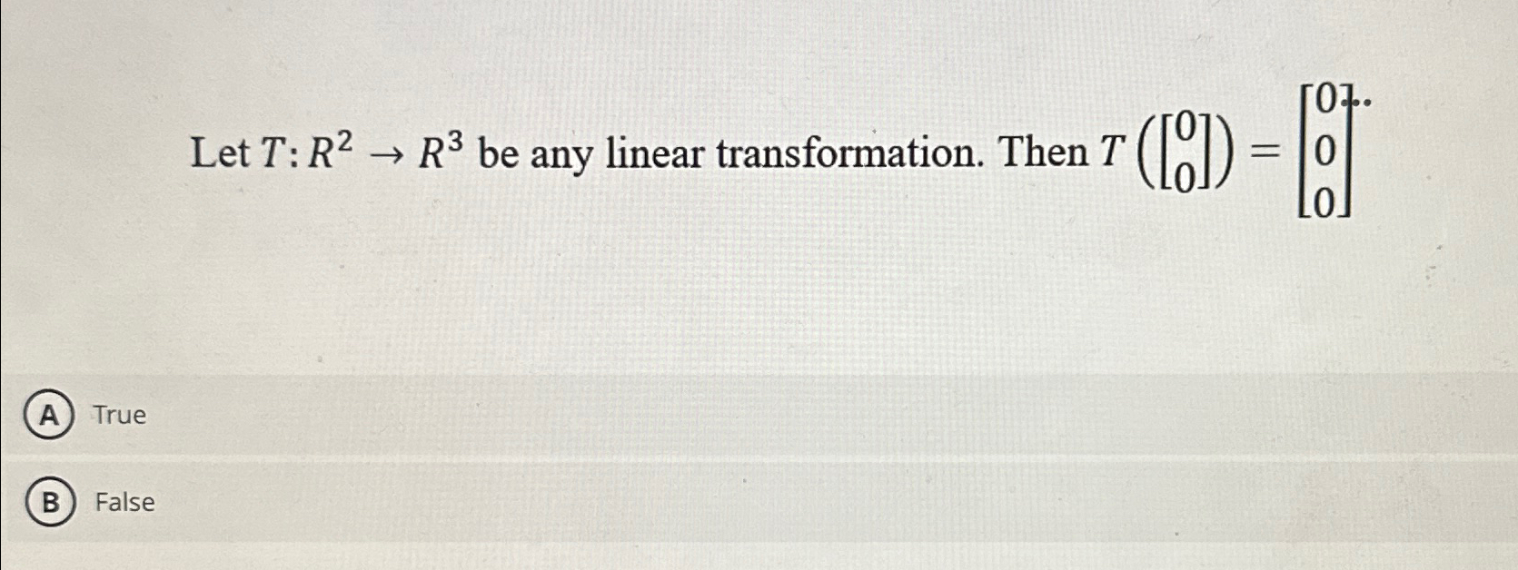 Solved Let T:R2→R3 ﻿be any linear transformation. Then | Chegg.com