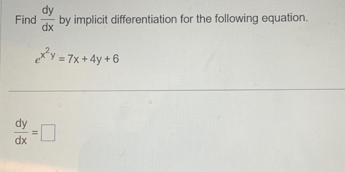 Solved Find dxdy by implicit differentiation for the | Chegg.com