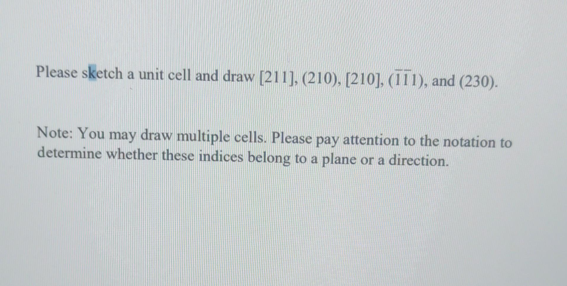 Please sketch a unit cell and draw [211], (210), | Chegg.com