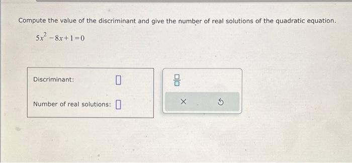 Solved Compute the value of the discriminant and give the | Chegg.com