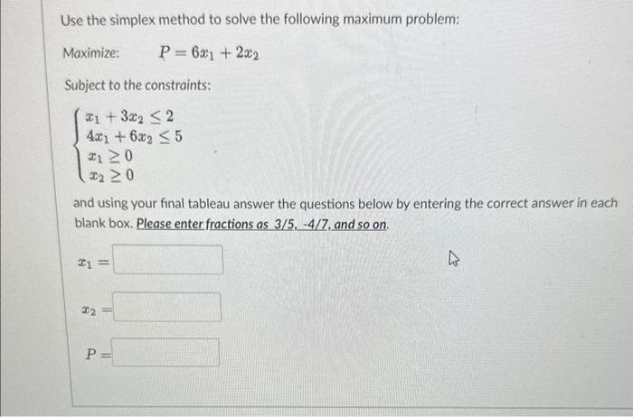 Solved Use the simplex method to solve the following maximum | Chegg.com