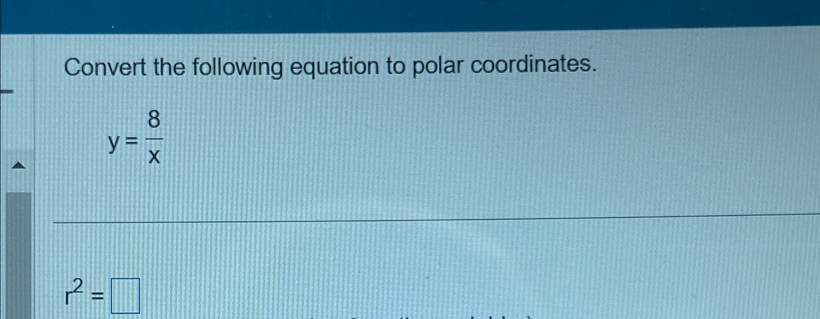 Solved Convert the following equation to polar | Chegg.com