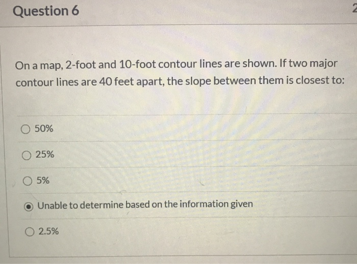 Solved Question 6 On a map, 2-foot and 10-foot contour lines | Chegg.com