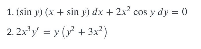Solved 1. (sin y) (x + sin y) dx + 2x² cos y dy = 0) 2. 2x} | Chegg.com