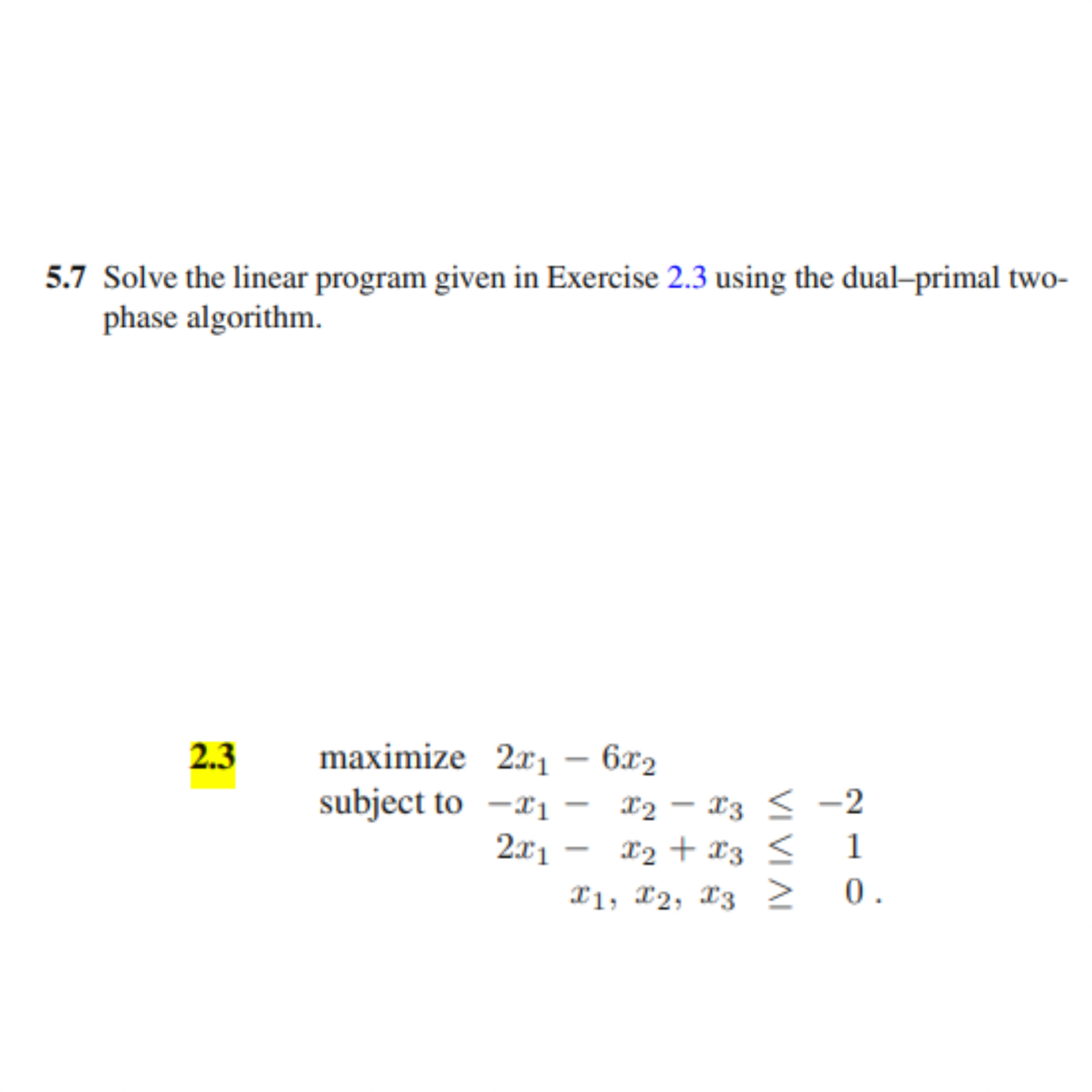 Solved 5.7 ﻿Solve the linear program given in Exercise 2.3 | Chegg.com