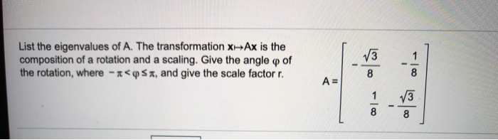 Solved List the eigenvalues of A. The transformation X-Ax is | Chegg.com