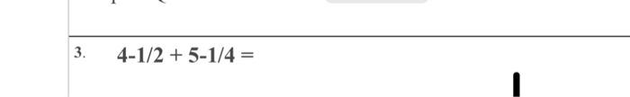 Solved 4−1/2+5−1/4= | Chegg.com