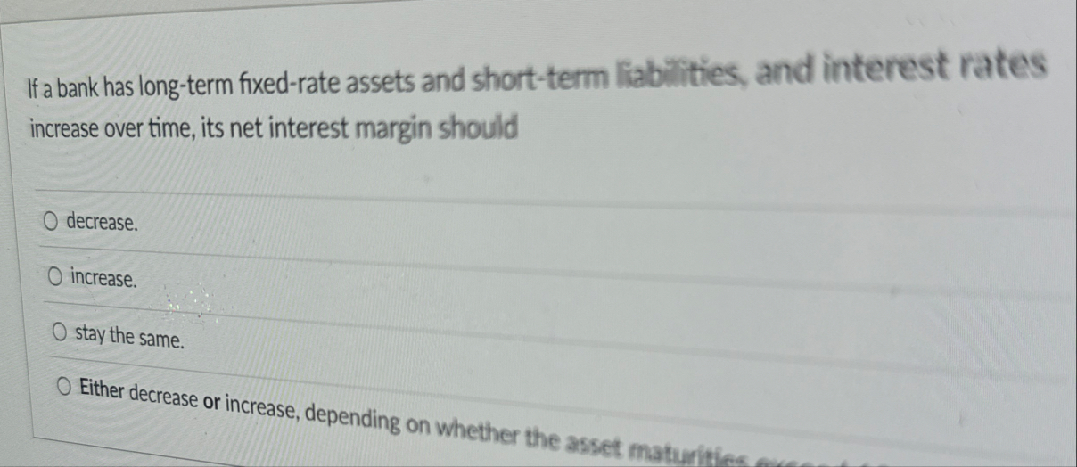 Solved If a bank has long-term fixed-rate assets and | Chegg.com