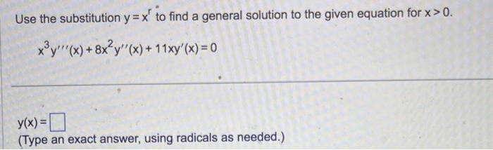 Solved Use the substitution y=xr to find a general solution | Chegg.com
