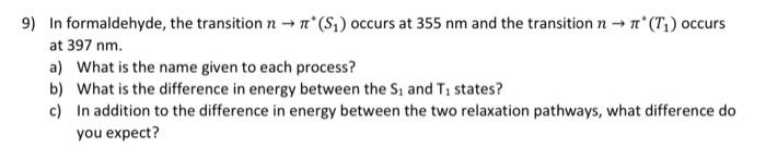 Solved 9) In formaldehyde, the transition n→π∗(S1) occurs at | Chegg.com