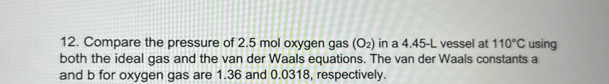 Solved Compare the pressure of 2.5 ﻿mol oxygen gas (O2) ﻿in | Chegg.com