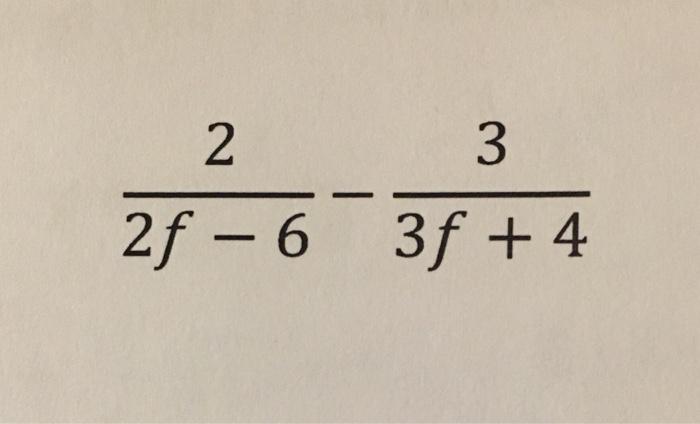 Solved 2 3 2f - 6 3f + 4 | Chegg.com