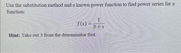 Solved Use the substitution method and a known power | Chegg.com
