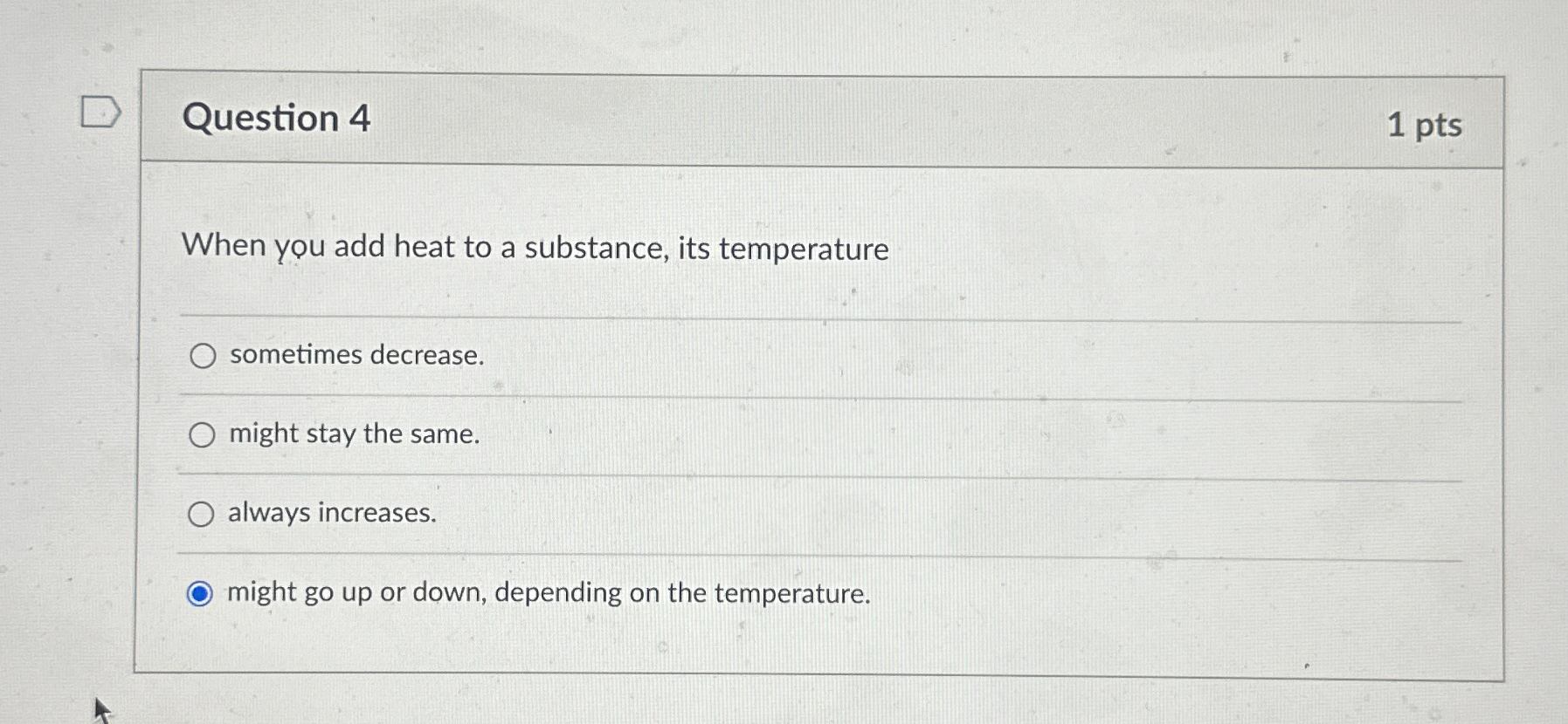 Solved Question 41 ﻿ptsWhen you add heat to a substance, its | Chegg.com
