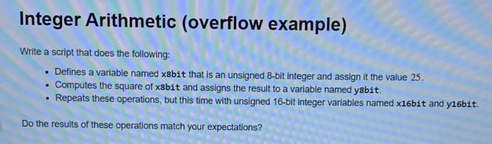 Solved Integer Arithmetic (overflow example) Write a script | Chegg.com