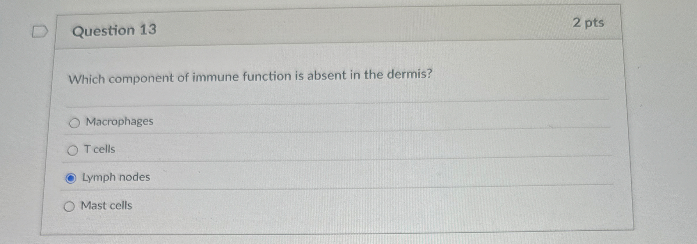 Solved Question 132 ptsWhich component of immune function | Chegg.com Solved Question 132 ptsWhich component of immune function | Chegg.com