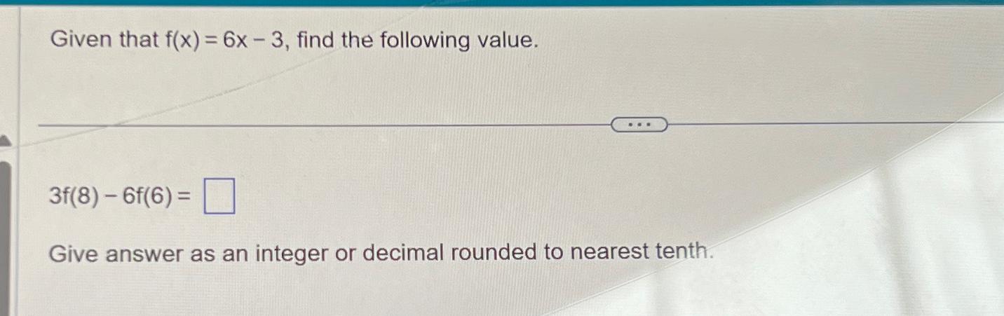 Solved Given that f(x)=6x-3, ﻿find the following | Chegg.com