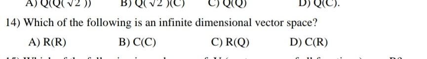 Solved 14) Which of the following is an infinite dimensional | Chegg.com