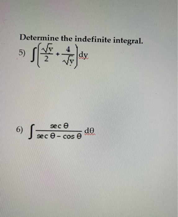 Solved Determine the indefinite integral. sece sec -cos e | Chegg.com