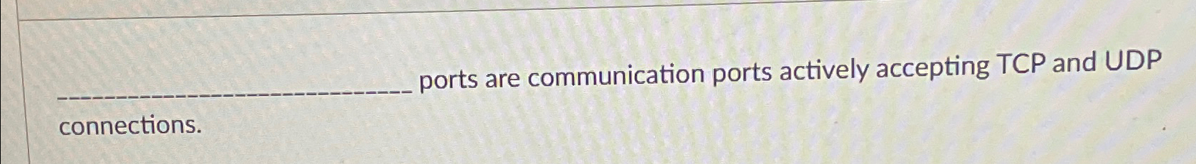 Solved ports are communication ports actively accepting TCP | Chegg.com
