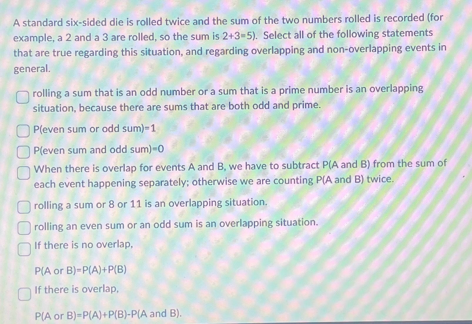 Solved A standard six-sided die is rolled twice and the sum | Chegg.com